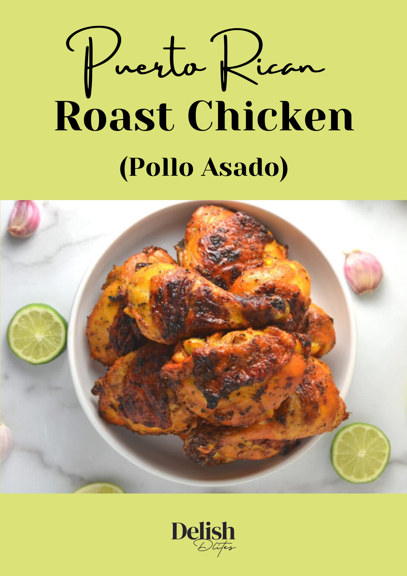 Pollo Asado (Puerto Rican Roast Chicken) - Delish D'Lites